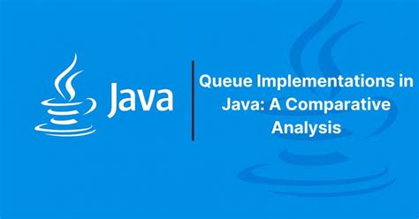Learn About Java Queue Implementations Including Linkedlist