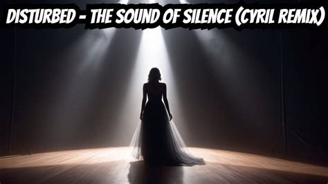 Disturbed The Sound Of Silence Cyril Remix Youtube