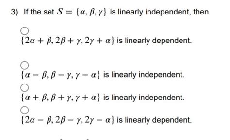Solved If The Set S Is Linearly Independent