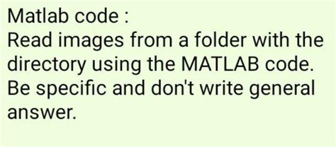 Solved Matlab Code Read Images From A Folder With The Chegg
