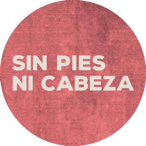 SIN PIES NI CABEZA