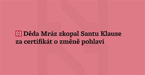 Děda Mráz Zkopal Santu Klause Za Certifikát O Změně Pohlaví