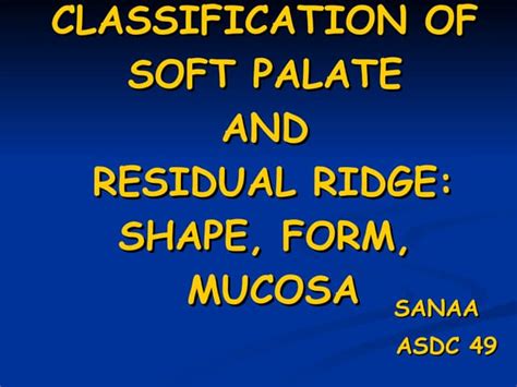 Classification Of Soft Palate And Residual Ridge Ppt