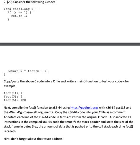 solved 2 [20] consider the following c code long fact