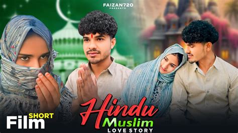 Hindu Muslim Short Film 😮 Faizan Aksha Faizan 720 Heart