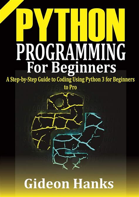 Amazon Python Programming For Beginners A Step By Step Guide To Coding Using Python 3 For