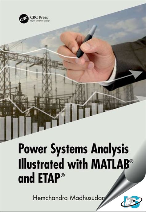 Power Systems Analysis Illustrated With MATLAB And ETAP Hemchandra Madhusudan Shertukde