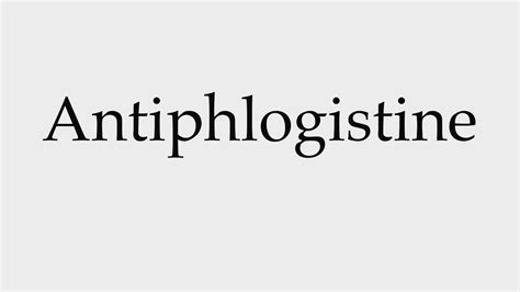 How To Pronounce Antiphlogistine Youtube