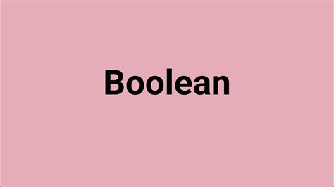 Boolean Meaning And Pronunciation Youtube