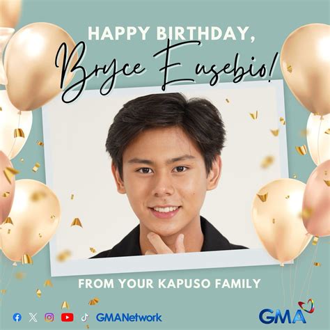 Gma Happy Birthday Bryce Eusebio Another Year To Chase Dreams And