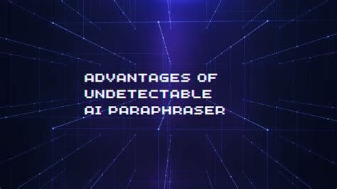 How Undetectable Ai Paraphraser Tool Work