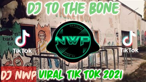 DJ TO THE BONE PAMUNGKAS REMIX TIK TOK FULL BASS YouTube