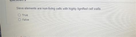 solved sieve elements are non living cells with highly