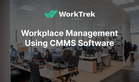 Workplace Management Using Cmms Software Worktrek