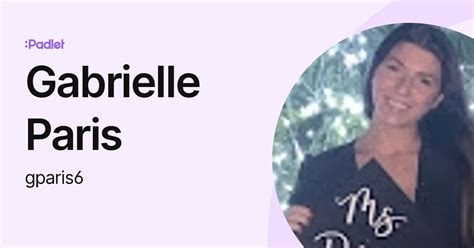 Gabrielle Paris Gparis6 Profile Padlet