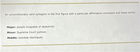 Solved An Unconditionally Valid Syllogism In The First