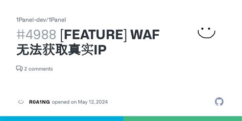 Feature Waf无法获取真实ip · Issue 4988 · 1panel Dev1panel · Github