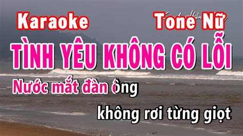 Tình Yêu Không Có Lỗi Karaoke Tone Nữ Karaoke Hiền Phương YouTube