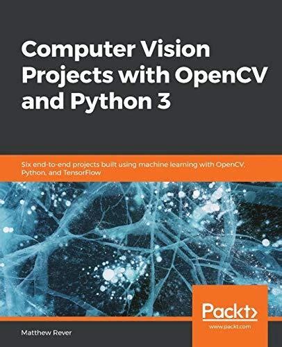 Computer Vision Projects With Opencv And Python 3 Six End To End