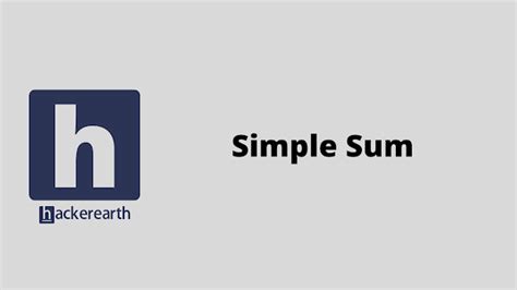 Hackerearth Simple Sum Problem Solution Programmingoneonone