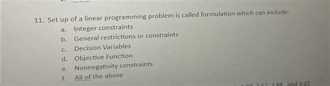 Solved Set Up Of A Linear Programming Problem Is Called Chegg