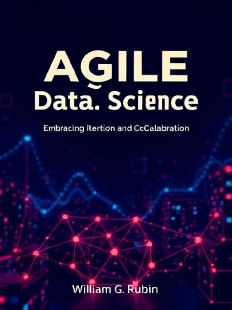 Agile Data Science Embracing Iteration And Collaboration Pdf Agile Software Development