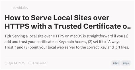 How To Serve Local Sites Over With A Trusted Certificate On Macos
