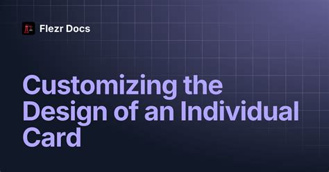 Customizing The Design Of An Individual Card Flezr Docs