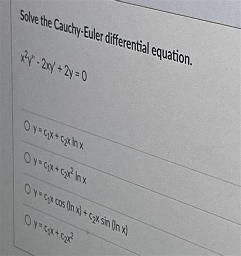 Solved Solve The Cauchy Euler Differential Equation Chegg