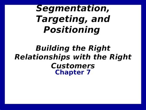 Ppt Segmentation Targeting And Positioning Building The Right