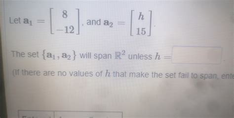 Solved Let A1 812 And A2 H15 The Set A1 A2 Will Span Chegg Com