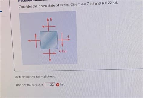 Solved Consider The Given State Of Stress Given A7 Ksi
