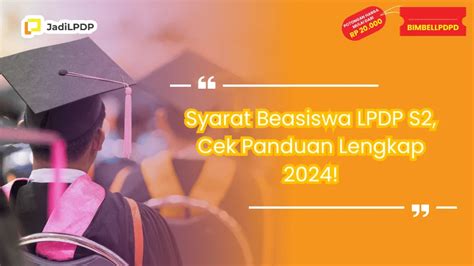 Syarat Beasiswa LPDP S2, Cek Panduan Lengkap Tahun 2024! - Jadi Beasiswa