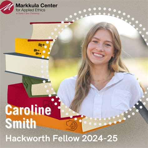 Hackworthfellows Fellowship Ethics Campusethics Markkula Center