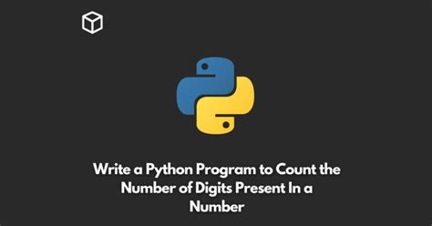 Write A Python Program To Count The Number Of Digits Present In A Number Programming Cube