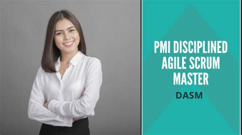 Dasm Pmi Disciplined Agile Scrum Master Pmi Cert Exam