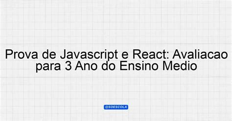 Prova De Javascript E React Avaliação Para 3º Ano Do Ensino Médio Planejamentos De Aula Bncc