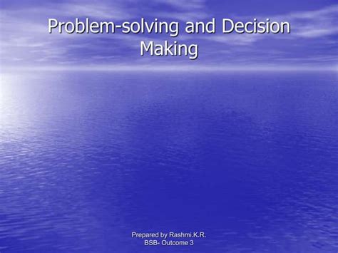 Problem Solving And Decision Makingppt Education