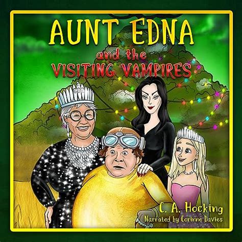 Aunt Edna And The Visiting Vampires The Aunt Edna Stories