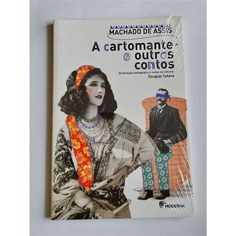 Livro A Cartomante E Outros Contos Machado De Assis Editora Moderna