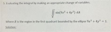 Solved 5 Evaluating The Integral By Making An Appropriate