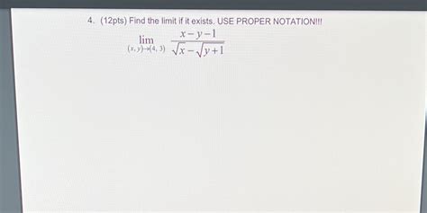 Solved 4 12pts Find The Limit If It Exists Use Proper Notation