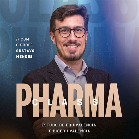 Pharma Class Estudo De Equivalência E Bioequivalência Ictq