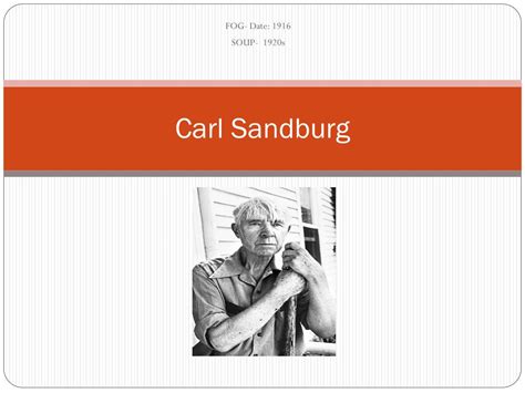 Ppt Carl Sandburg Powerpoint Presentation Free Download Id2086165