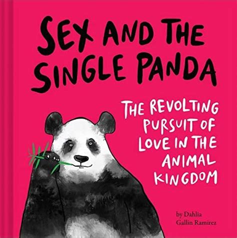 Sex And The Single Panda The Revolting Pursuit Of Love In The Animal