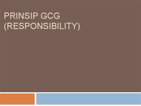 PRINSIP GOOD CORPORATE GOVERNANCE PERTEMUAN 3 GOOD CORPORATE