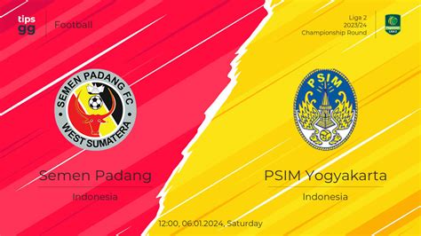 Semen Padang Vs PSIM Yogyakarta At Liga Football Tips GG