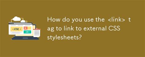 How Do You Use The Tag To Link To External Css Stylesheets Html Tutorial Phpcn