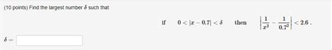 Solved 10 Points Find The Largest Number δ Such That If
