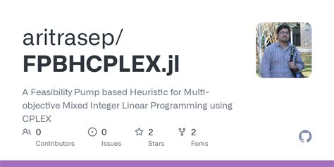 Github Aritrasepfpbhcplexjl A Feasibility Pump Based Heuristic For
